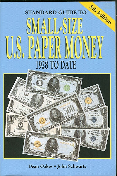 Standard Guide To US Small-Size Paper Money, by Dean Oakes and John ...