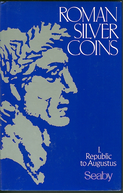 Roman Silver Coins: The Republic to Augustus, Vol. 1, by H.A. Seaby, NEW